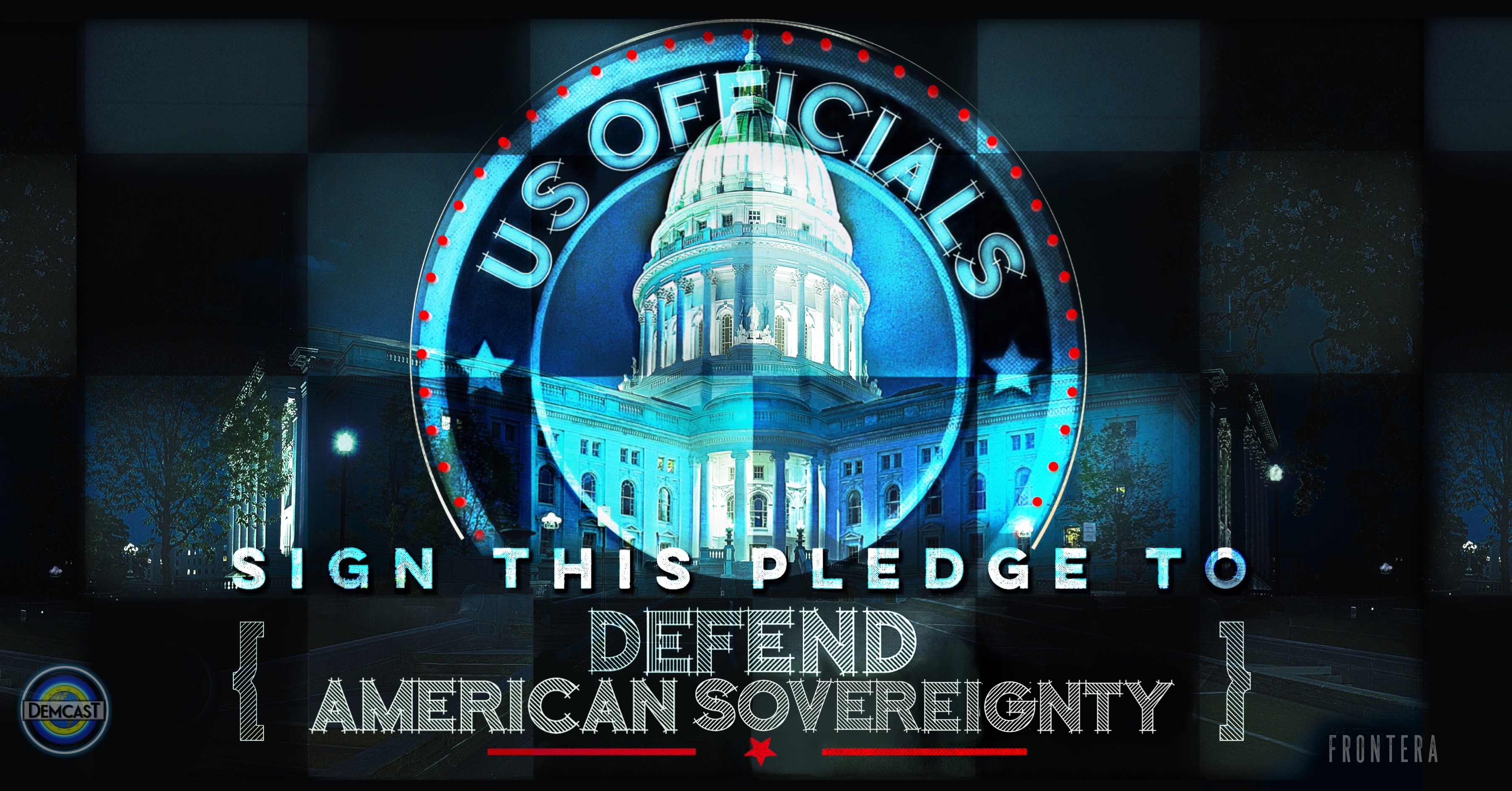 US Officials: Sign this Pledge to Defend American Sovereignty - DemCast