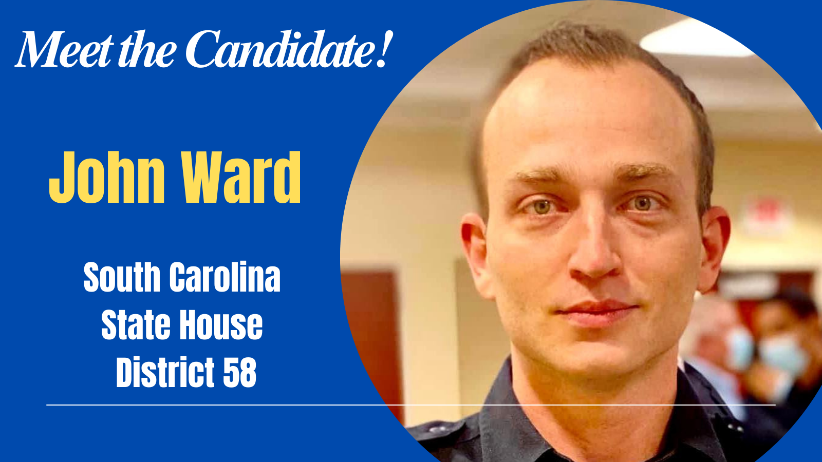 Meet the Candidate: John Ward (SC)