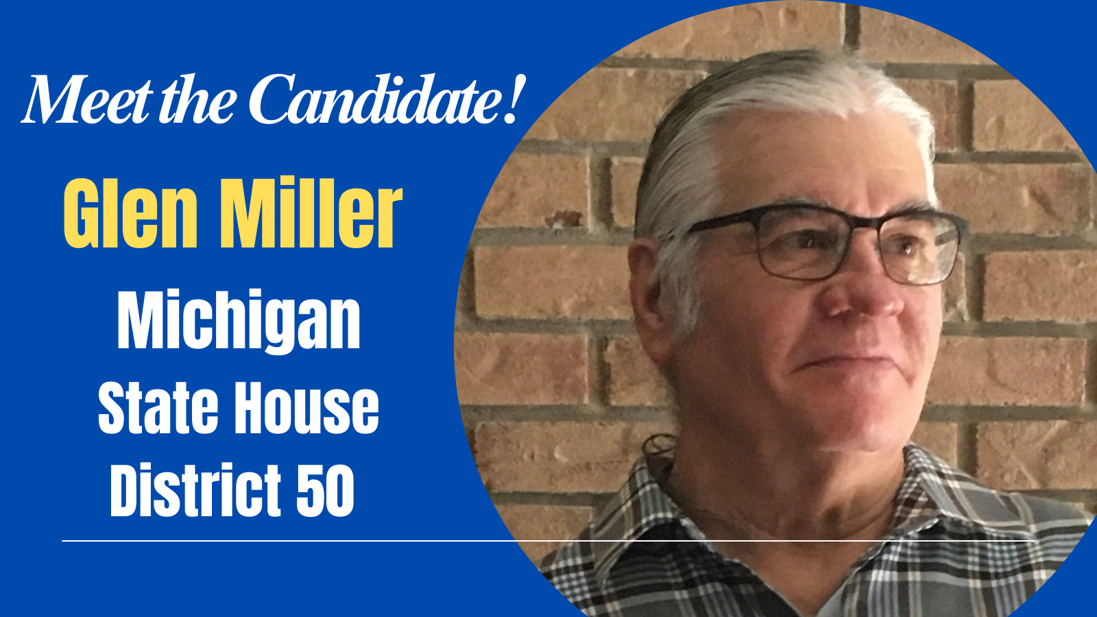 Meet the Candidate: Glen Miller (MI)