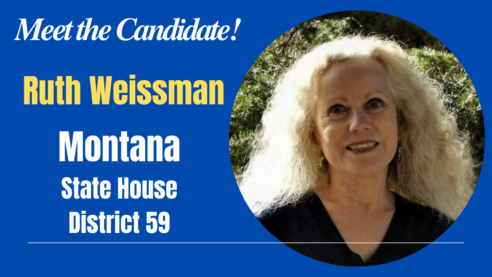 Meet the Candidate: Ruth Weissman (MT)