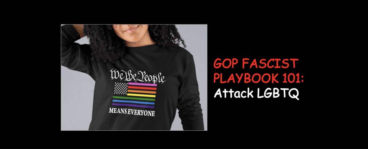 GOP Fascist Playbook 101: Attack LGBTQ