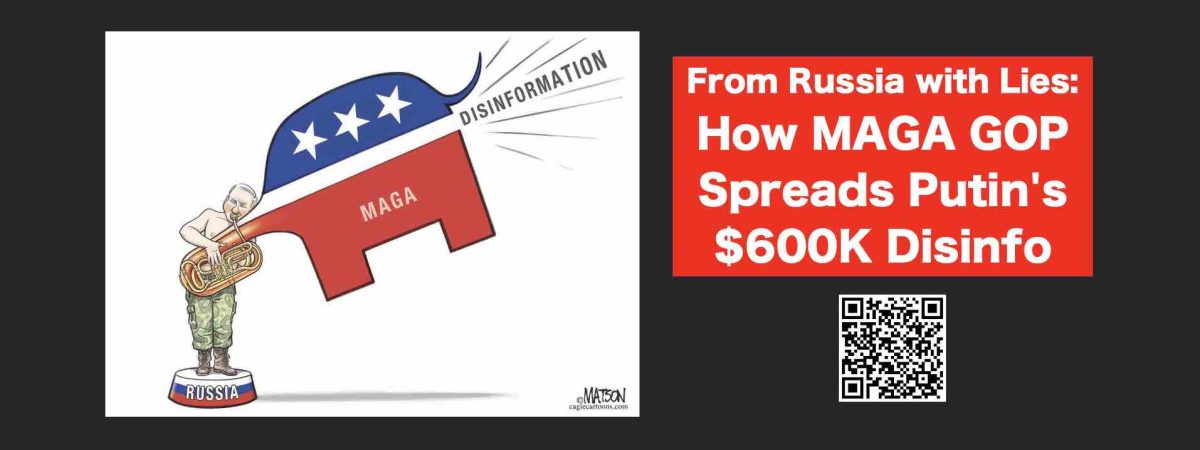 From Russia with Lies: How MAGA GOP Spreads Putin’s $600K Disinfo